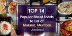 14 Amazing Street Foods You Can Have at Mulund - Mumbai