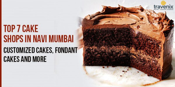 7 Best Cakes Shops In Navi Mumbai