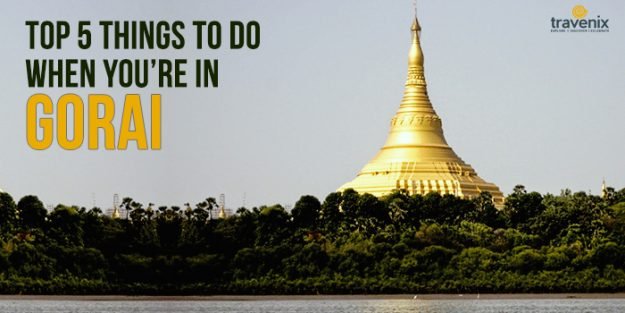5 Best Things To Do In Gorai In Mumbai