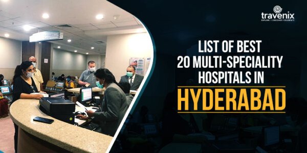 List Of Best 20 Multi-Speciality Hospitals in Hyderabad